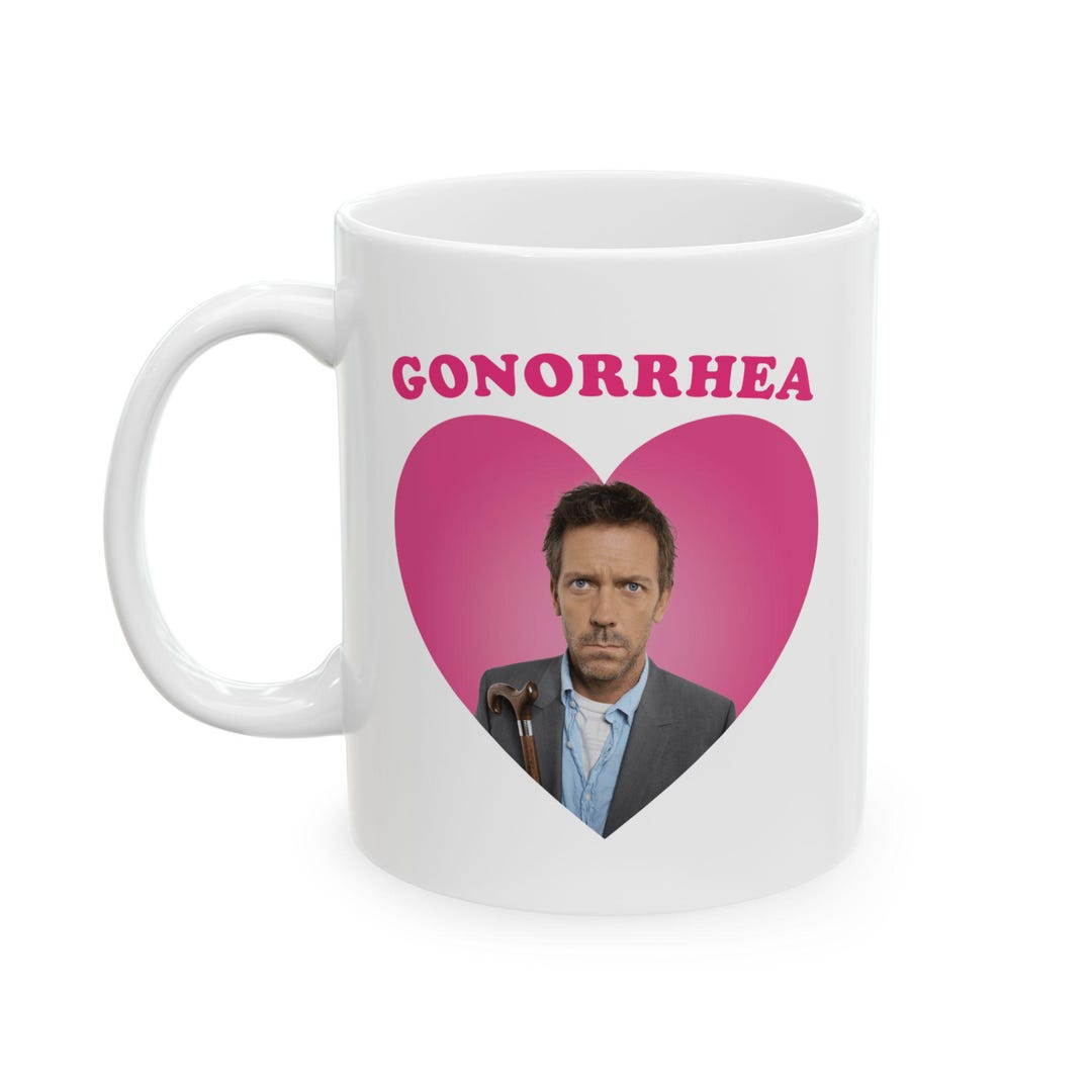 Gonorrhea Dr Gregory House Mug, Dr House House Md Mug - Etsy