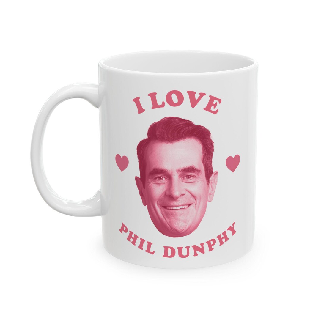 I Love Phil Dunphy Mug, Phil Dunphy Mug - Etsy