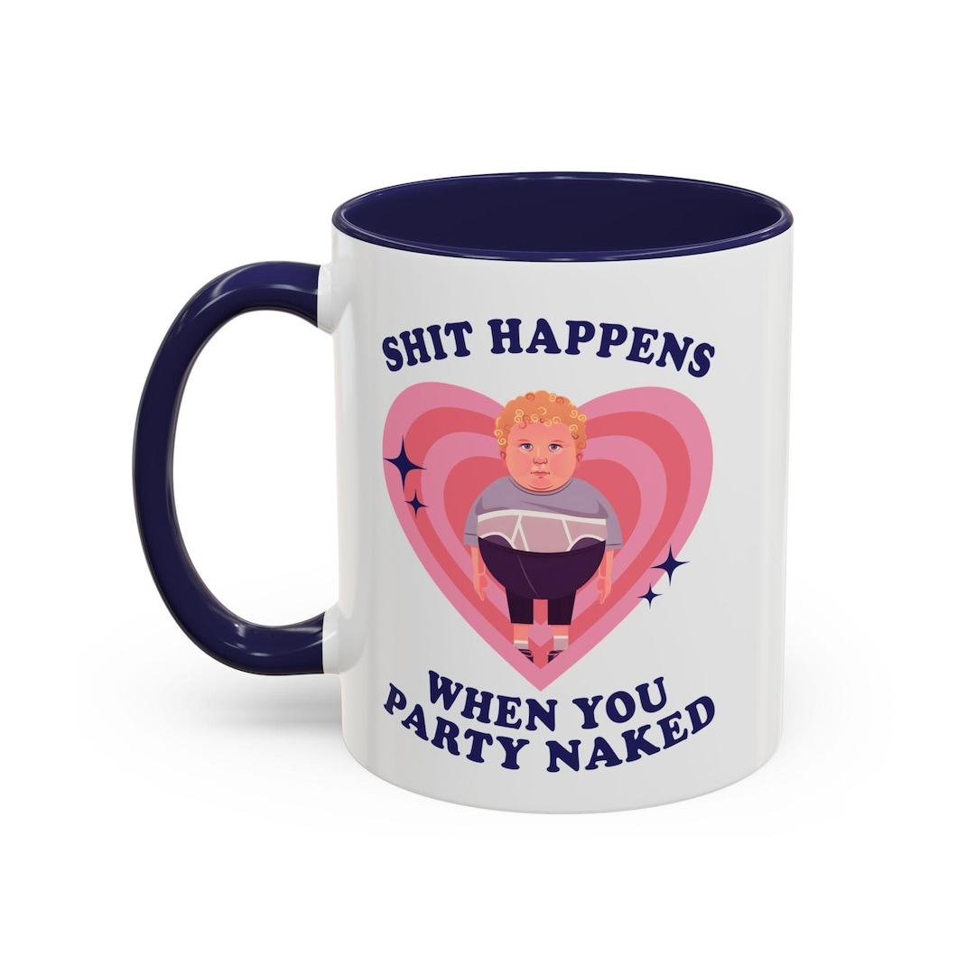 Thurman Merman - Shit Happens When You Party Naked Accent Coffee Mug ...