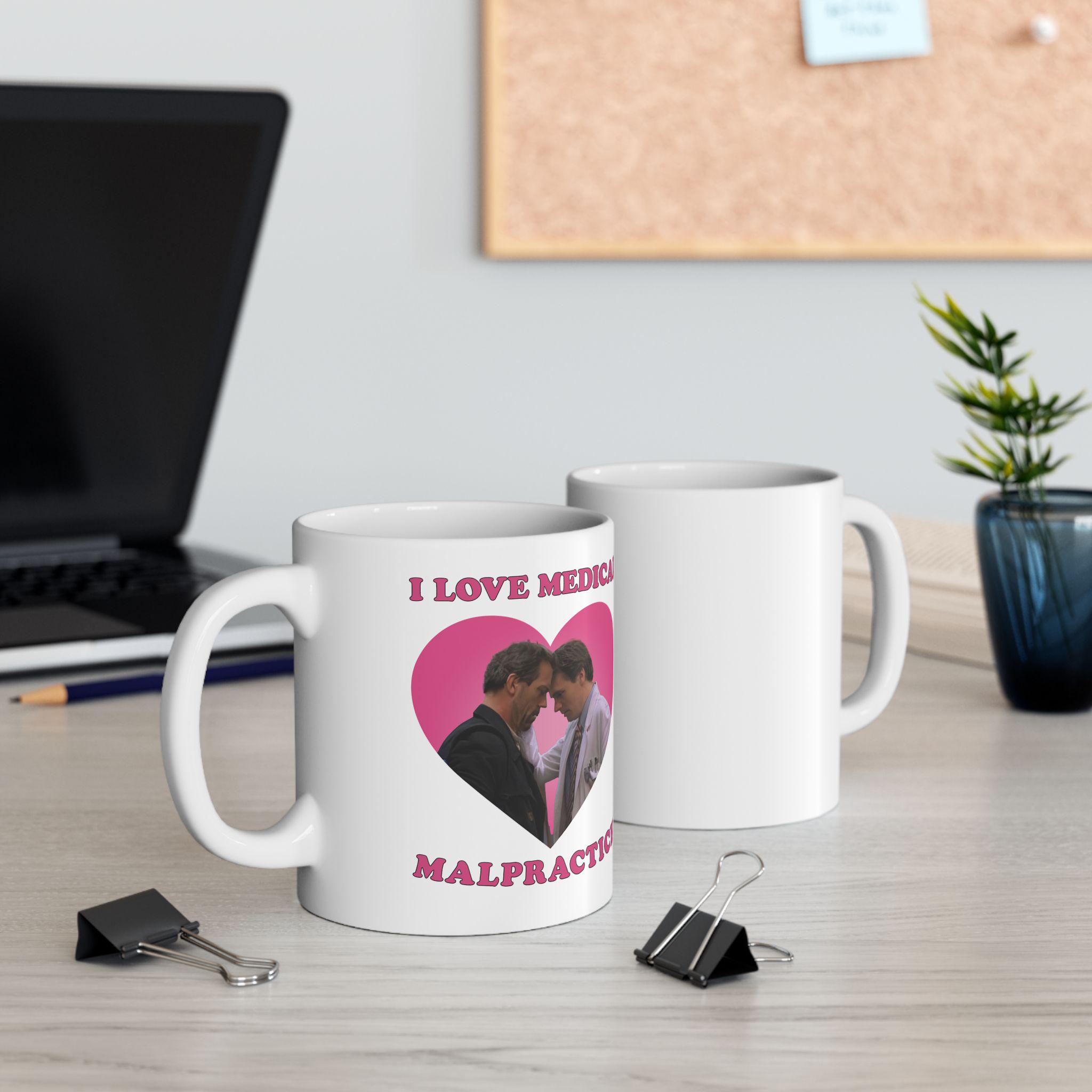 House and Wilson I Love Medical Malpractice Mug, Dr House House Md Mug ...
