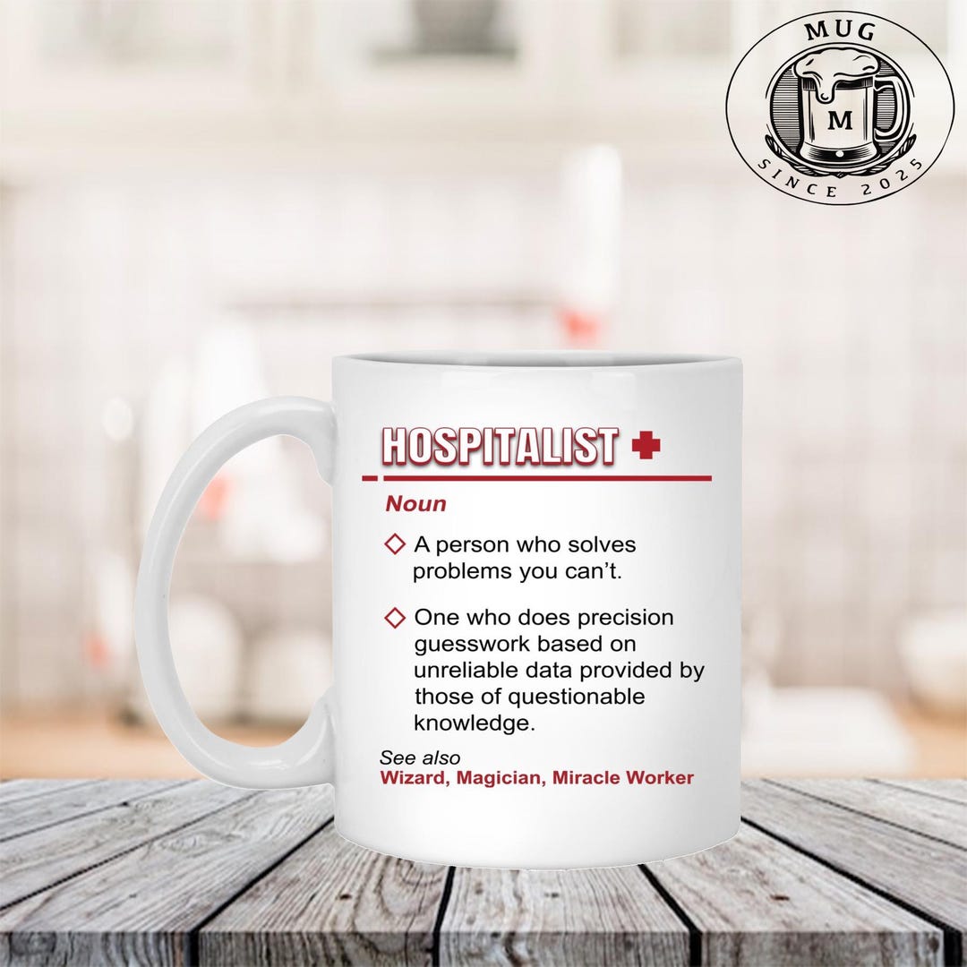 Hospitalist A Person Who Solves Problems You Can’t Funny Definition ...