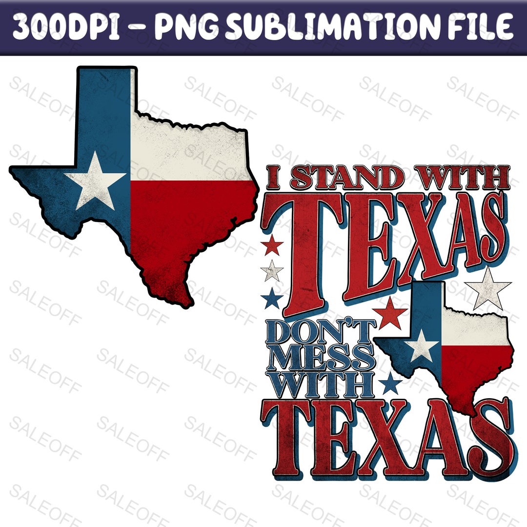 I Stand With Texas Png, Defend the Border, Come and Cut It PNG, Men ...