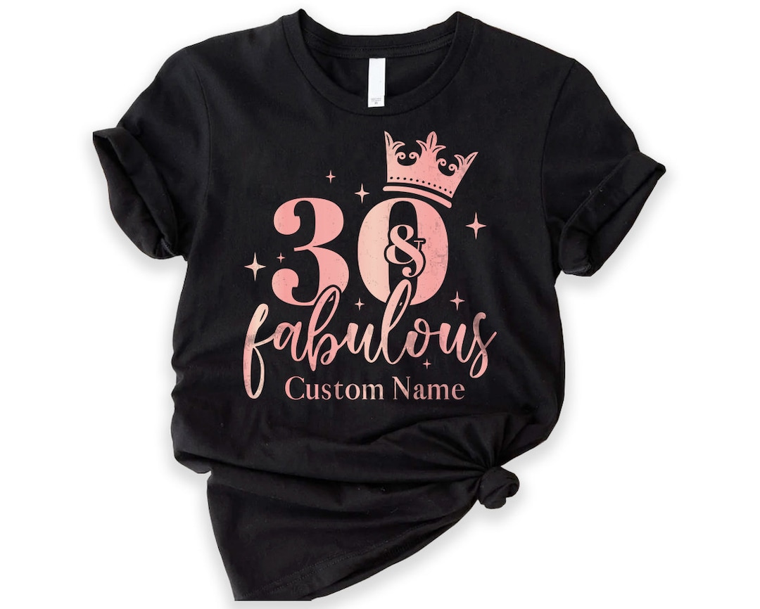 Thirty Birthday Shirt, 30th Birthday Shirt, 30 & Fabulous Shirt, 30 and ...