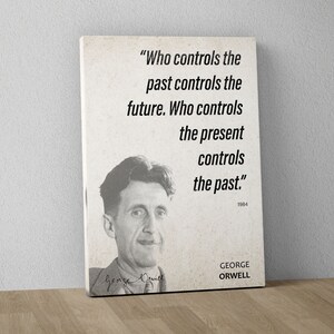 George Orwell Quote Wall Art | "who Controls" 1984 Quote Poster, Quote ...