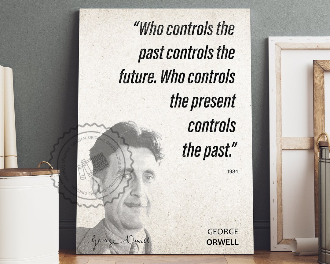 George Orwell Quote Wall Art | "who Controls" 1984 Quote Poster, Quote ...