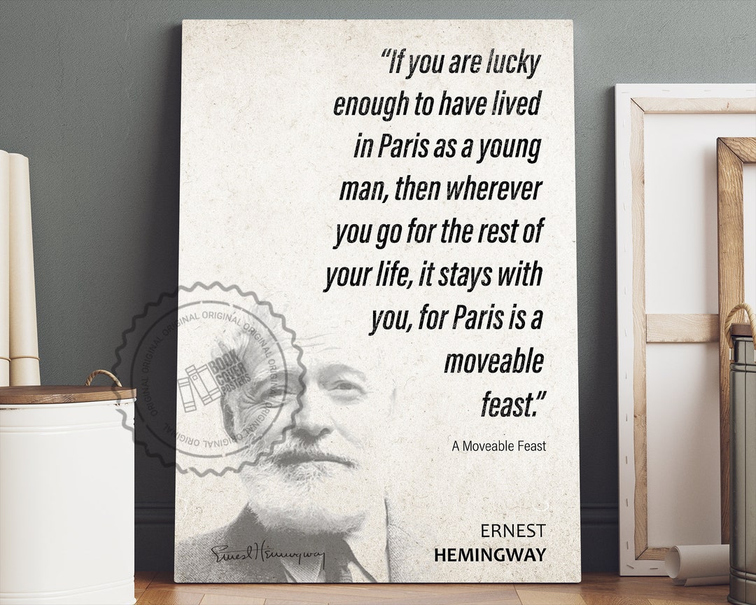 Ernest Hemingway Quote Wall Art | A Moveable Feast Quote Poster, Quote ...