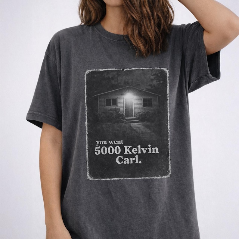 5000 Kelvin Carl Shirt Funny HOA Humor Tee Bright Light Joke Neighbor ...