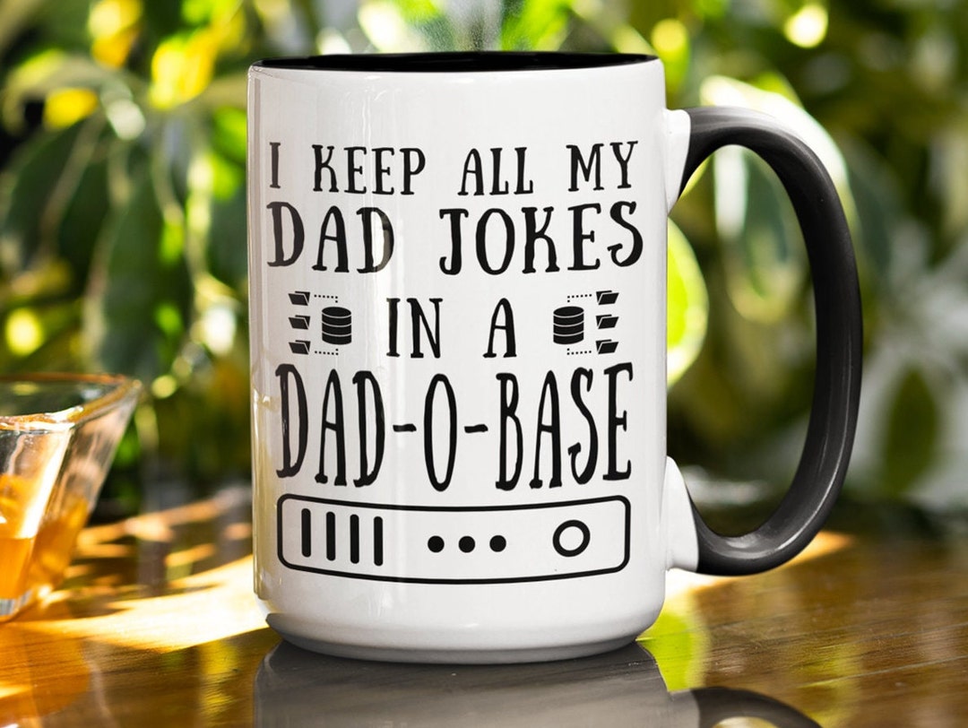 I Keep All My Dad Jokes in a Dad-o-base Mug, Data Geek Funny Gift for ...