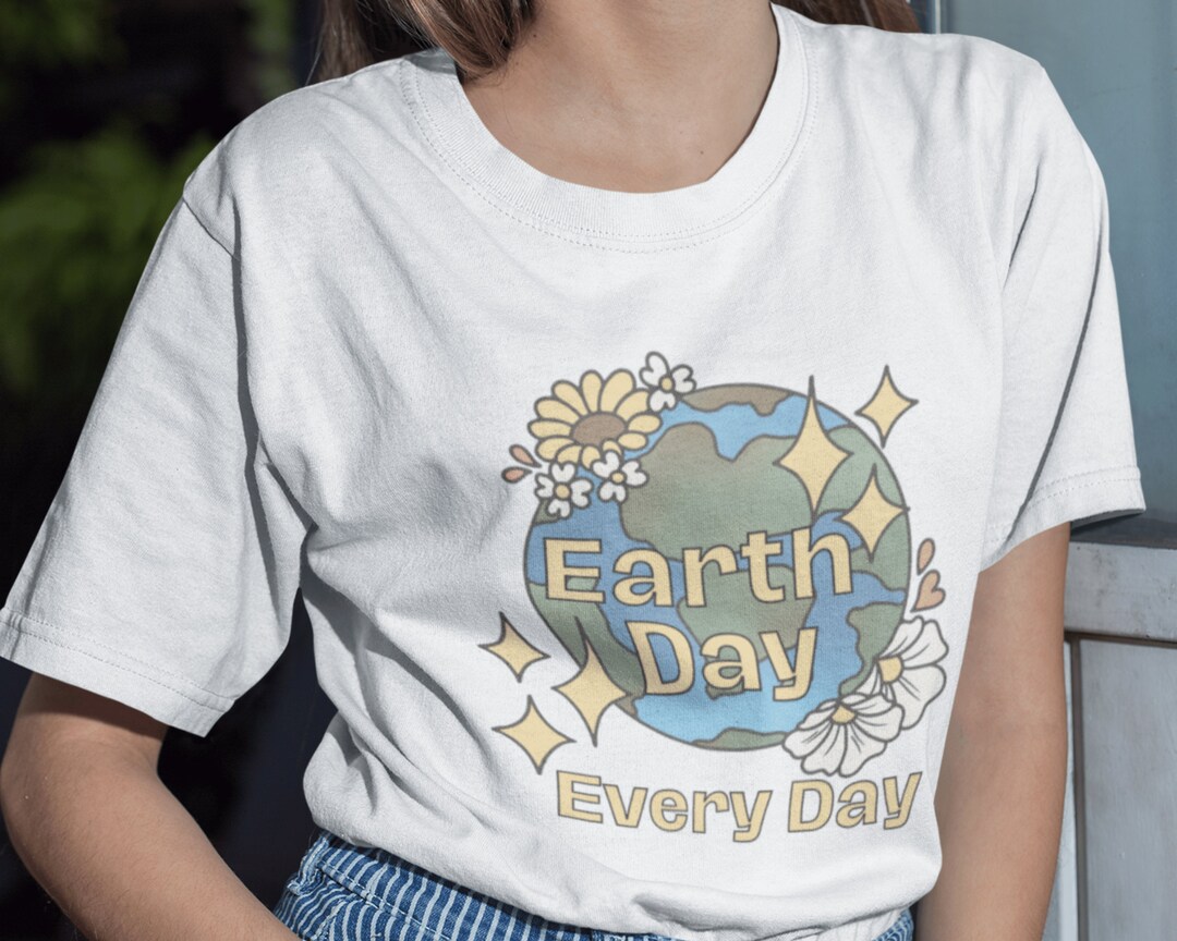 Make Everyday Earth Day Shirt - Rock Your Earth Day With Our Vintage ...