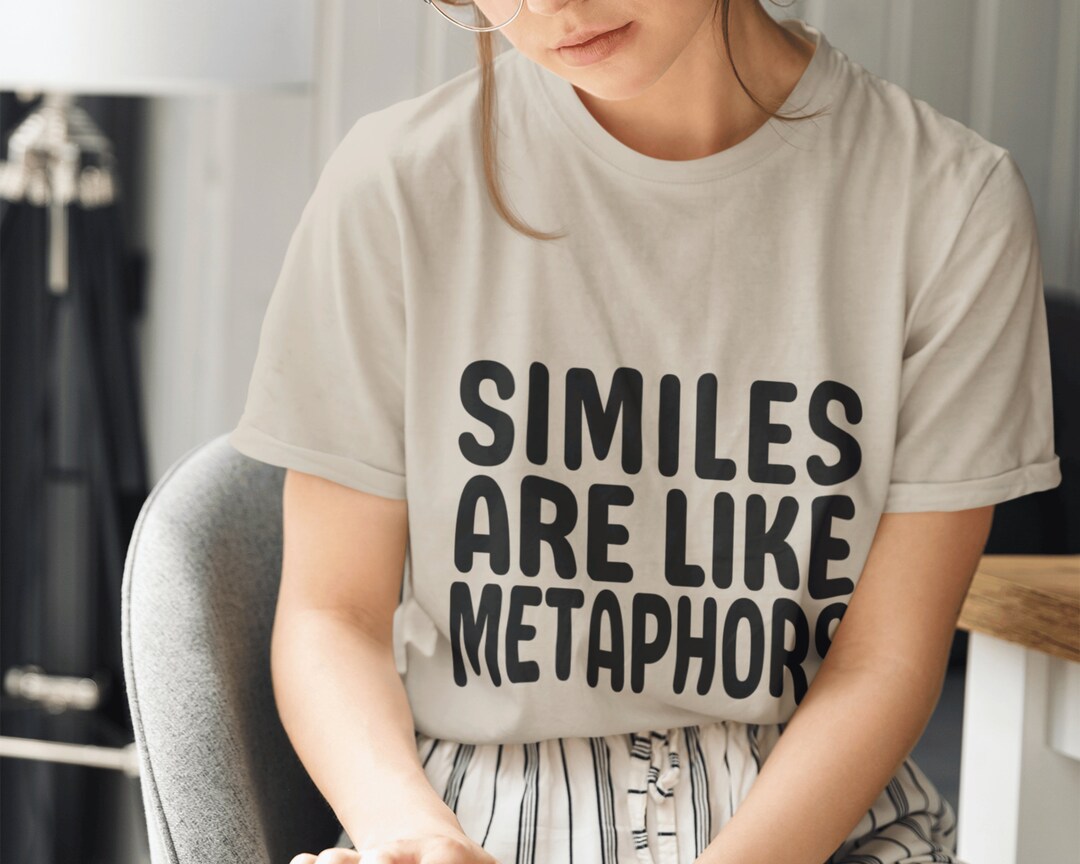 Similes Are Like Metaphors Teacher Shirt: Embrace the Power of ...