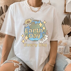Make Everyday Earth Day Shirt - Rock Your Earth Day With Our Vintage ...