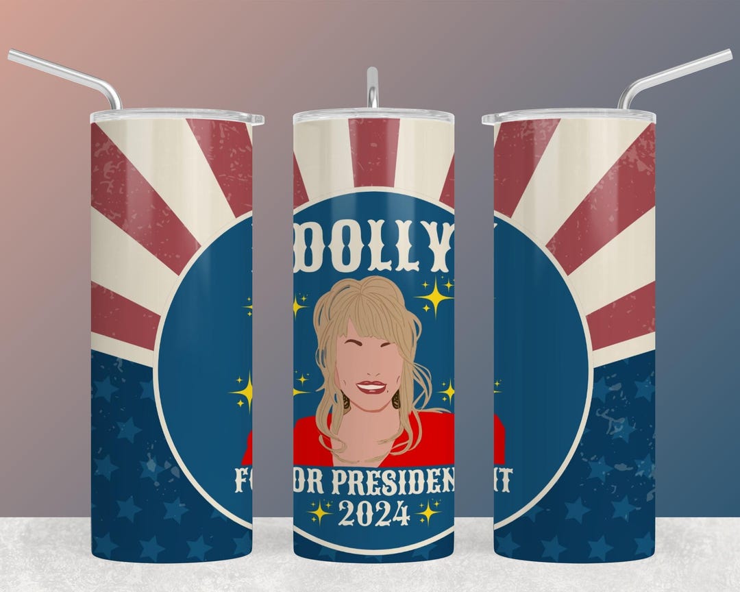 Dolly Parton for President 2024 Tumbler Wrap Png Instant Download ...