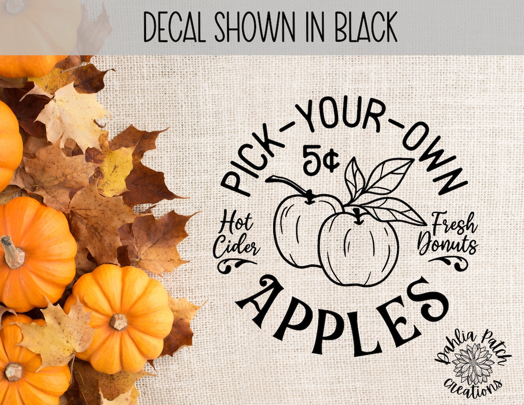 Fall Vinyl Decal Permanent Vinyl Decal Pick Your Own Apples Vinyl Decal ...