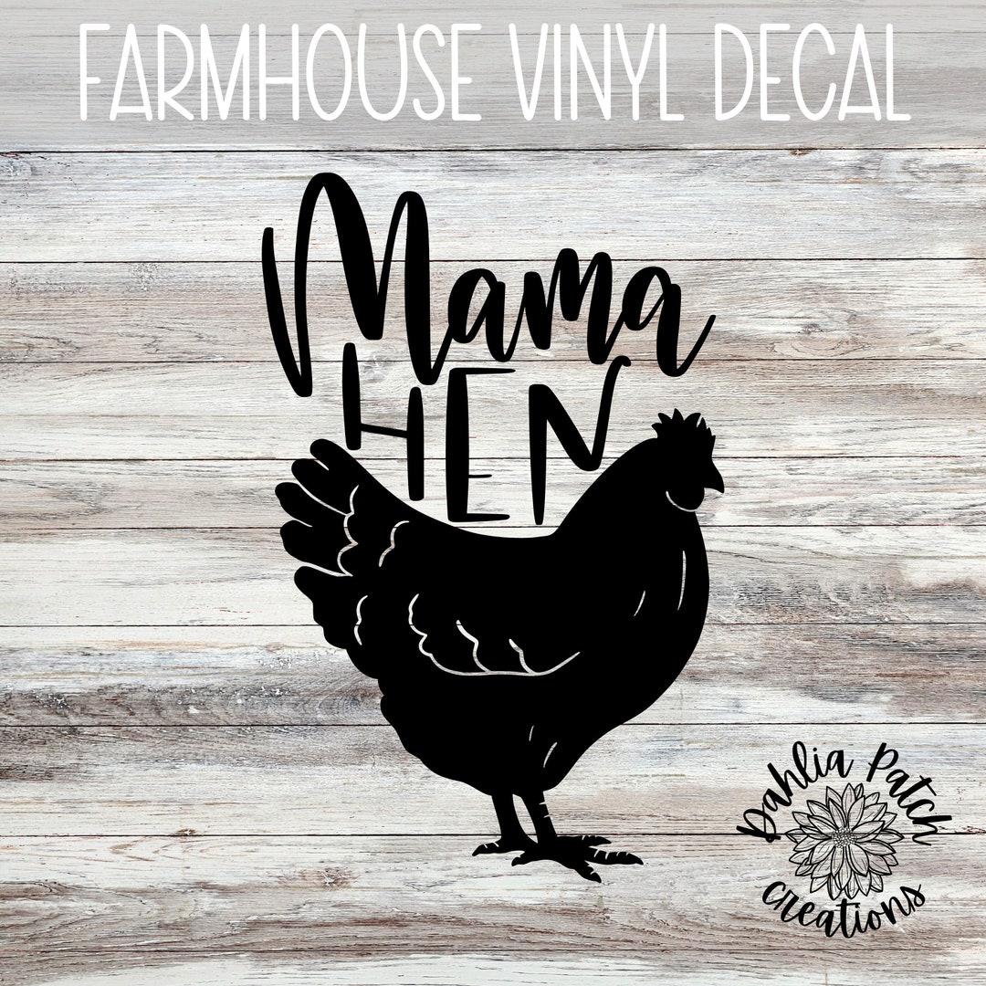 Farmhouse Vinyl Decal Chicken Vinyl Decal Farm Vinyl Decal Mama Hen ...