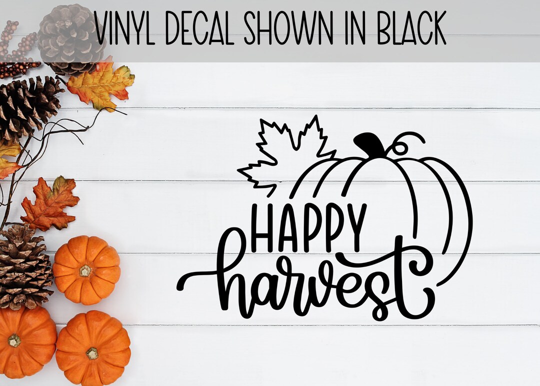 Fall Vinyl Decal Permanent Vinyl Decal Happy Harvest Vinyl - Etsy
