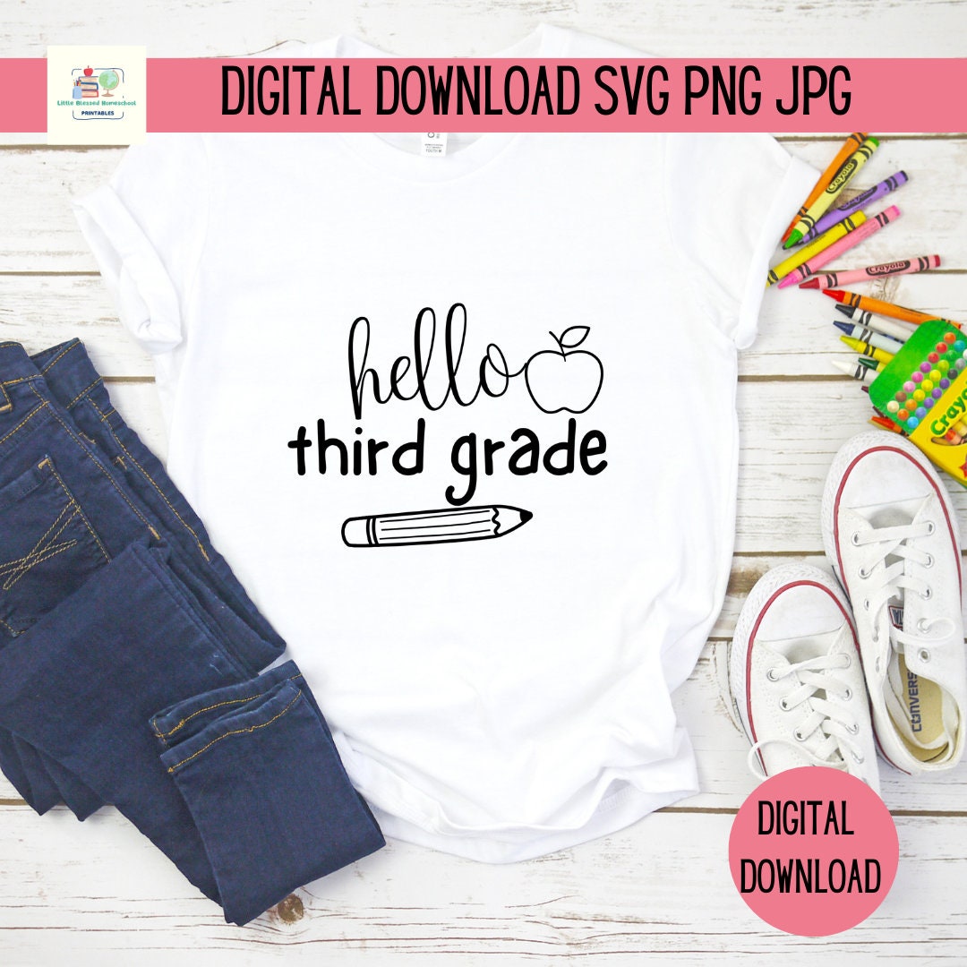 Hello Third Grade SVG: Back to School Shirt Design (digital Download ...