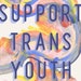 Printable Art Support Trans Youth Poster Print LGBTQ Transgender Ally ...