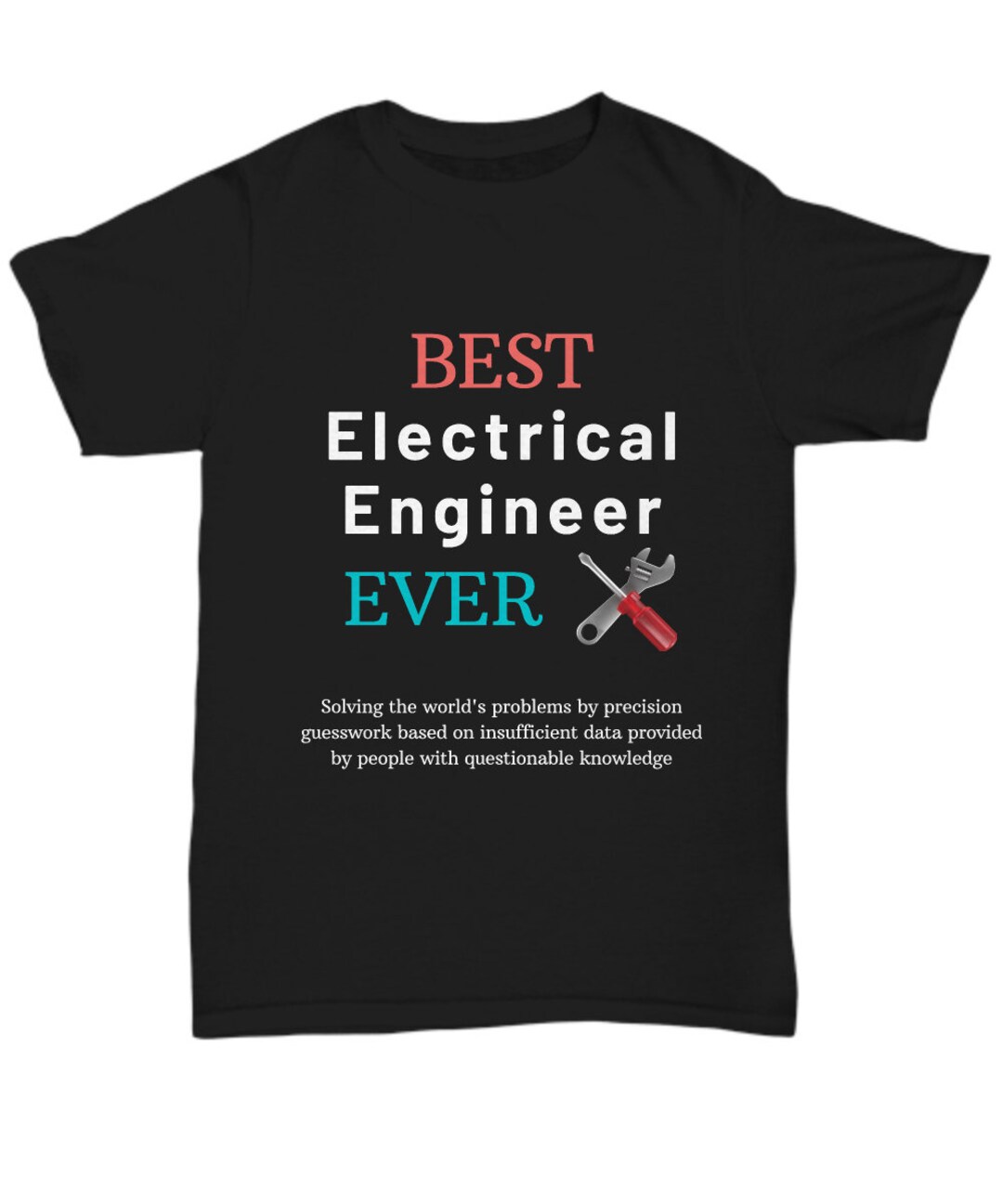 Gift for Engineer | Work Gag Gift | Men's Tee | Electrical Engineering ...