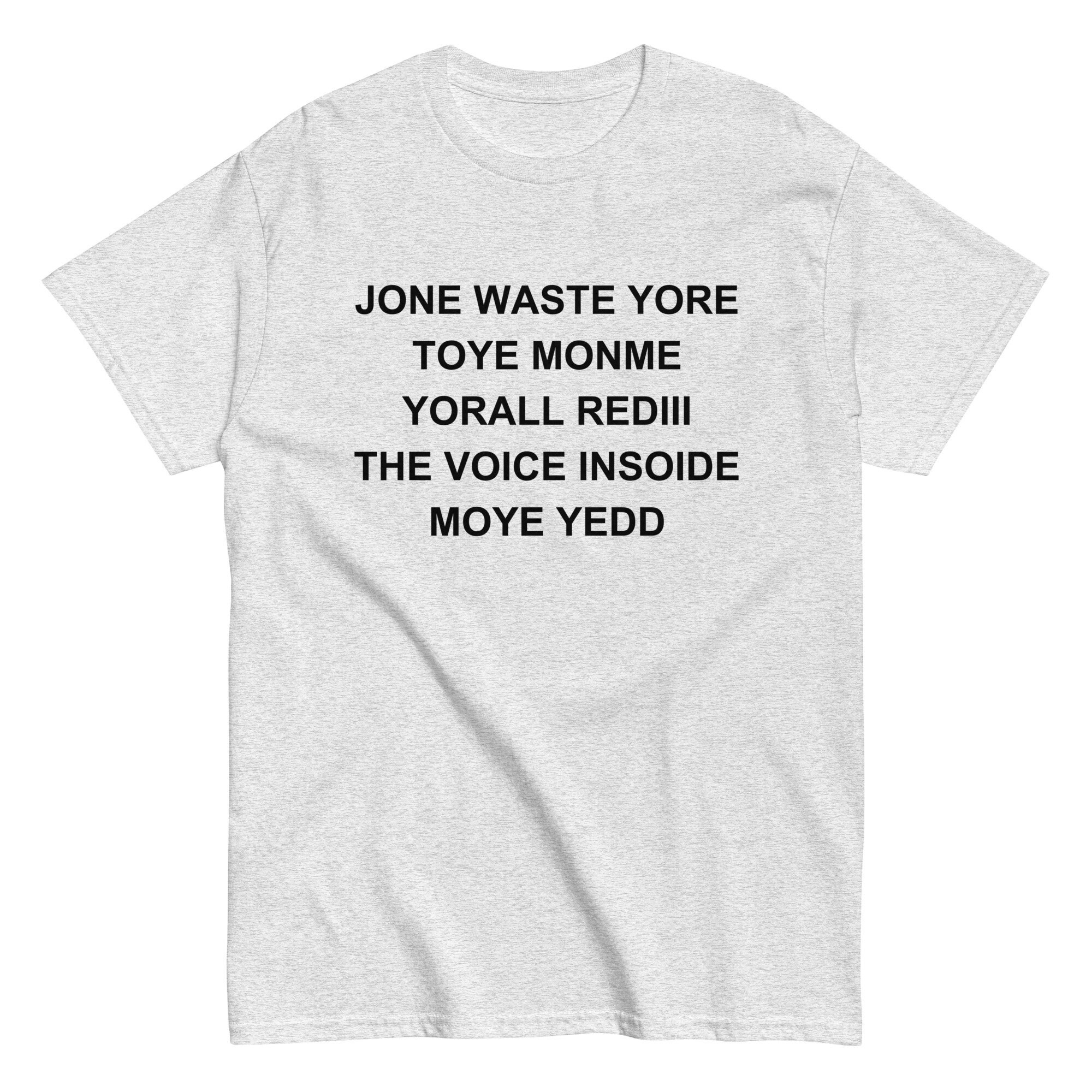 Jone Waste Yore Toye Monme, Don't Waste Your Time, Funny Humor T-shirt ...