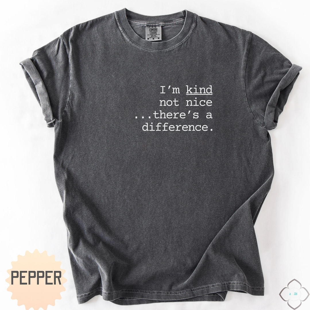 Kind Not Nice Quote T-shirt, Comfort Colors Garment-dyed Tee - Etsy