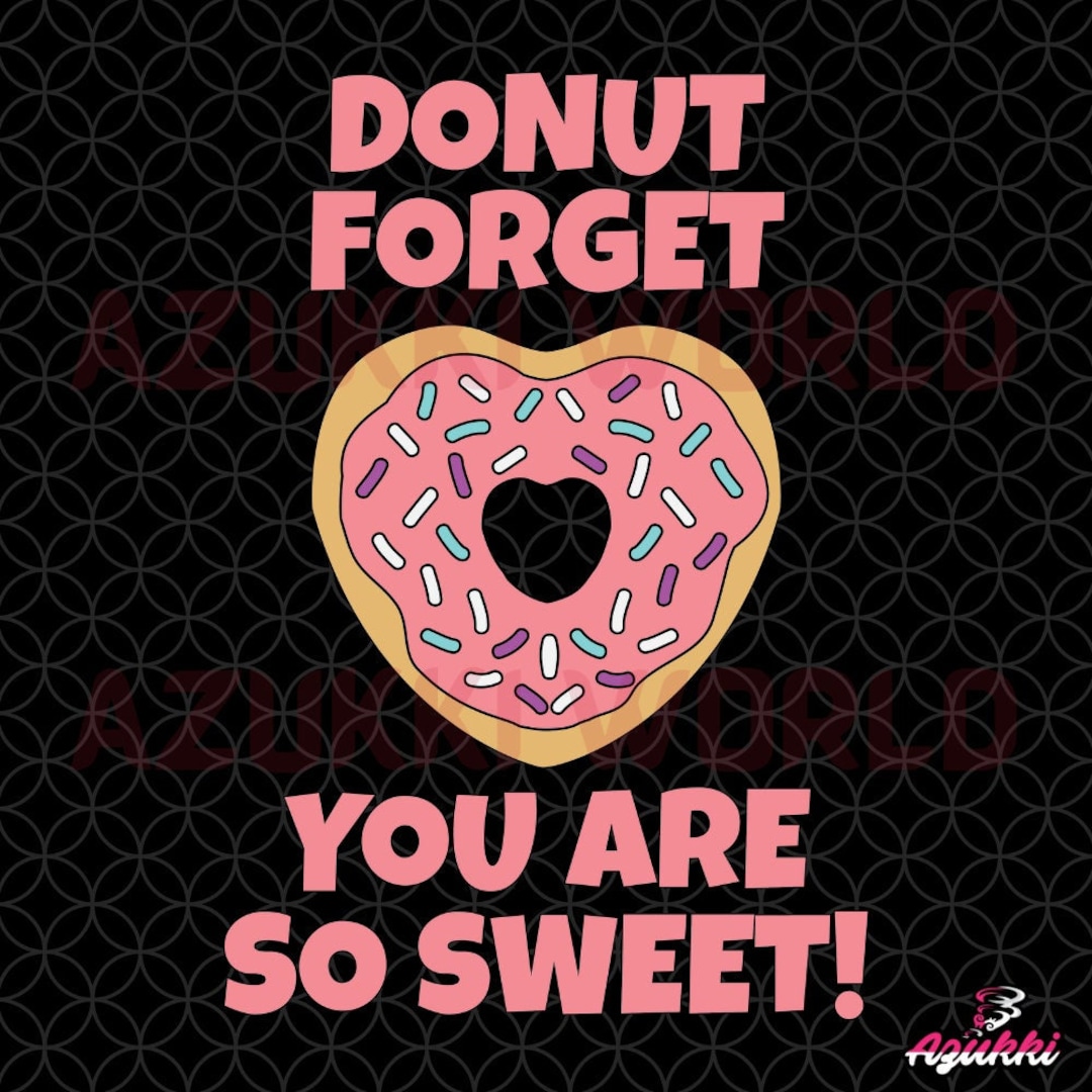You Are Sweet SVG/PNG / Donut Designs / Donut Graphics / Donut Illustration / Vector / Images ...