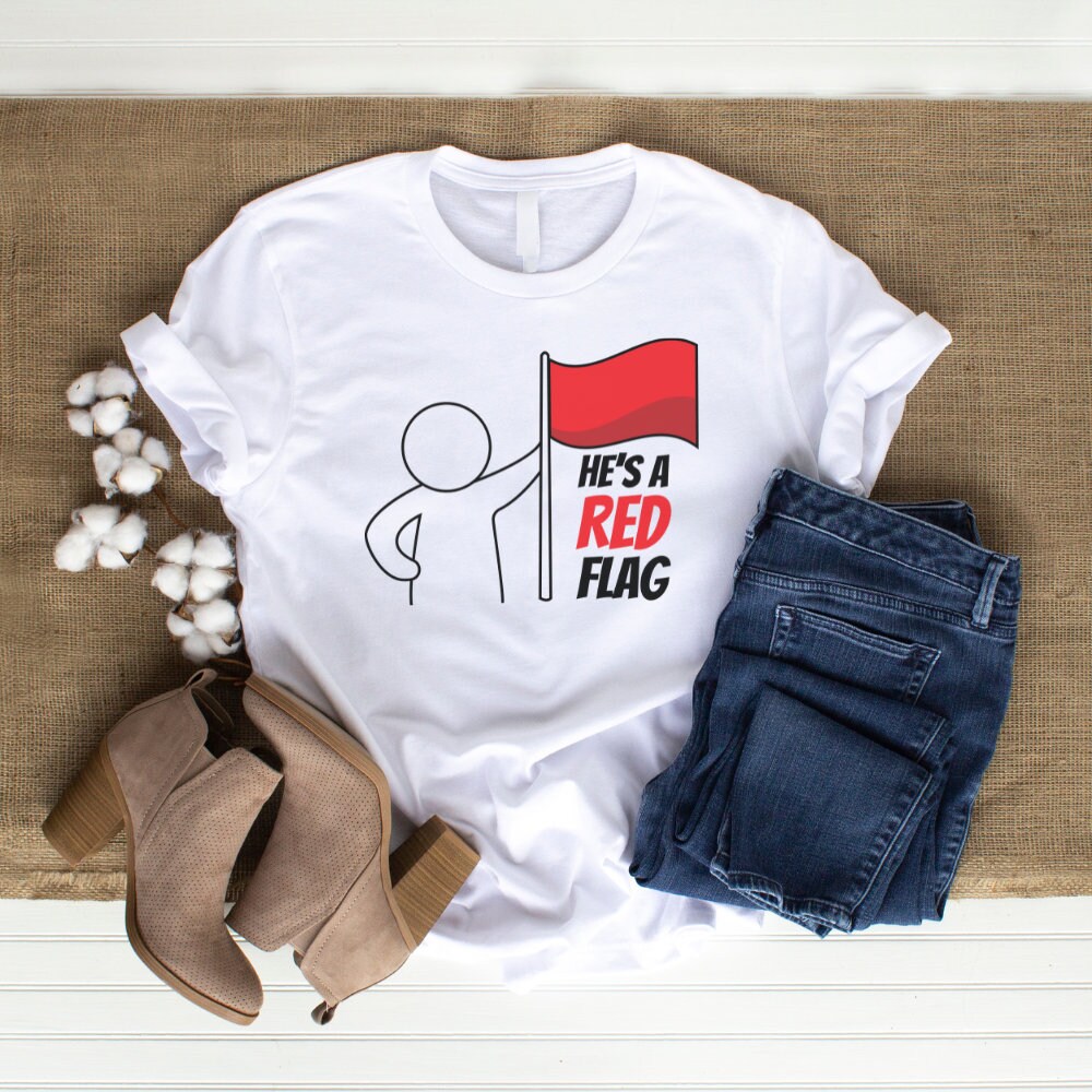 He's A Red Flag SVG/PNG / Girl Designs / Girl Graphics / Girl Images ...