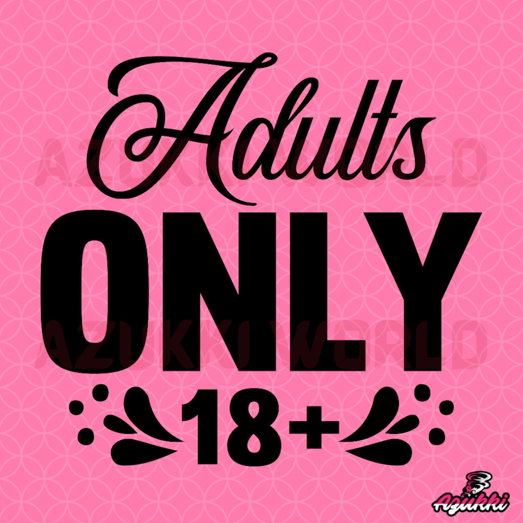 Adults Only 18+ SVG/PNG / Adult Designs / Adult Graphics / Adult ...