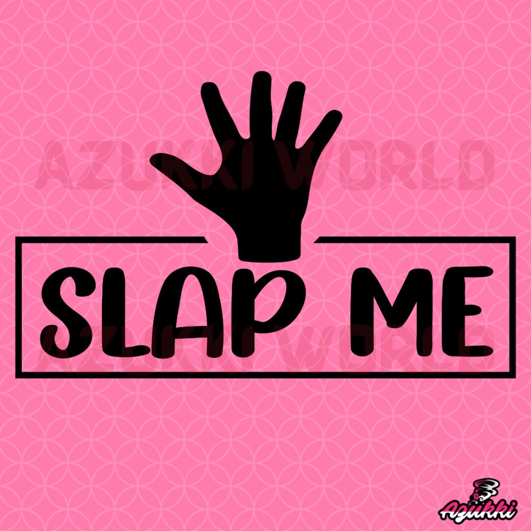 Slap Me SVG/PNG / Diseños de niñas / Gráficos de niñas / Ilustración de ...