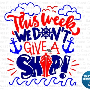 This Week We Don't Give a Ship SVG, Funny Cruise SVG, Family Cruise ...