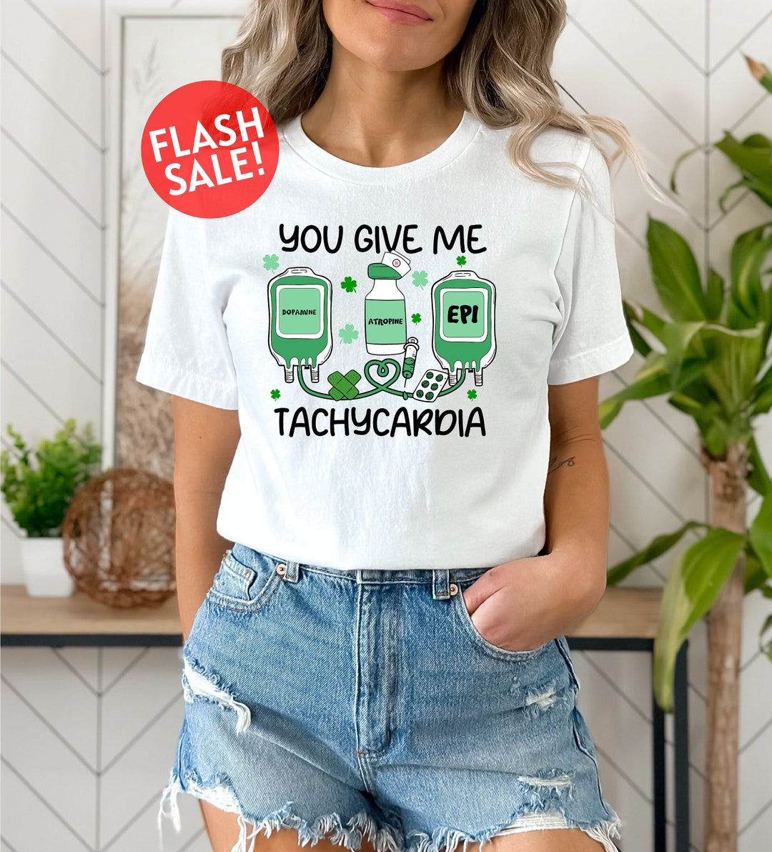 You Give Me Tachycardia Shirt, Medical St Patricks Day Shirt ...