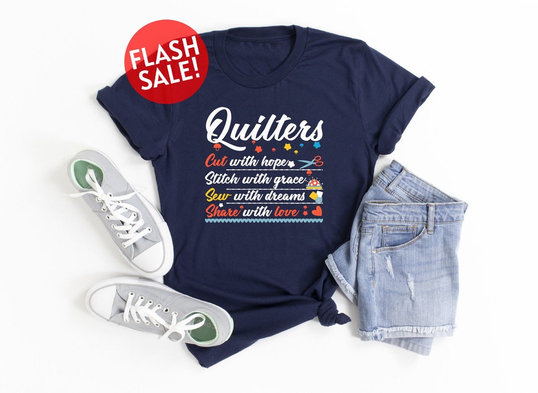 Quilters Shirt, Quilter Life Shirt, Quilting Lover Shirt, Cut With Hope ...