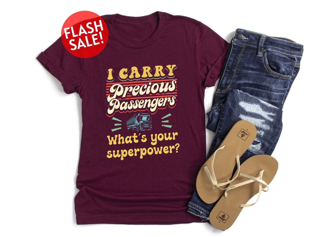 I Carry Precious Passenger What's Your Superpower Shirt, Bus Driver ...