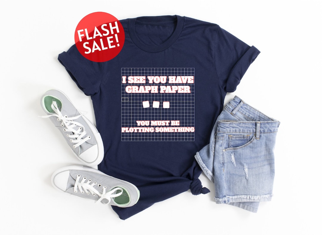 I See You Have Graph Paper You Must Be Plotting Shirt, Architect Tshirt ...