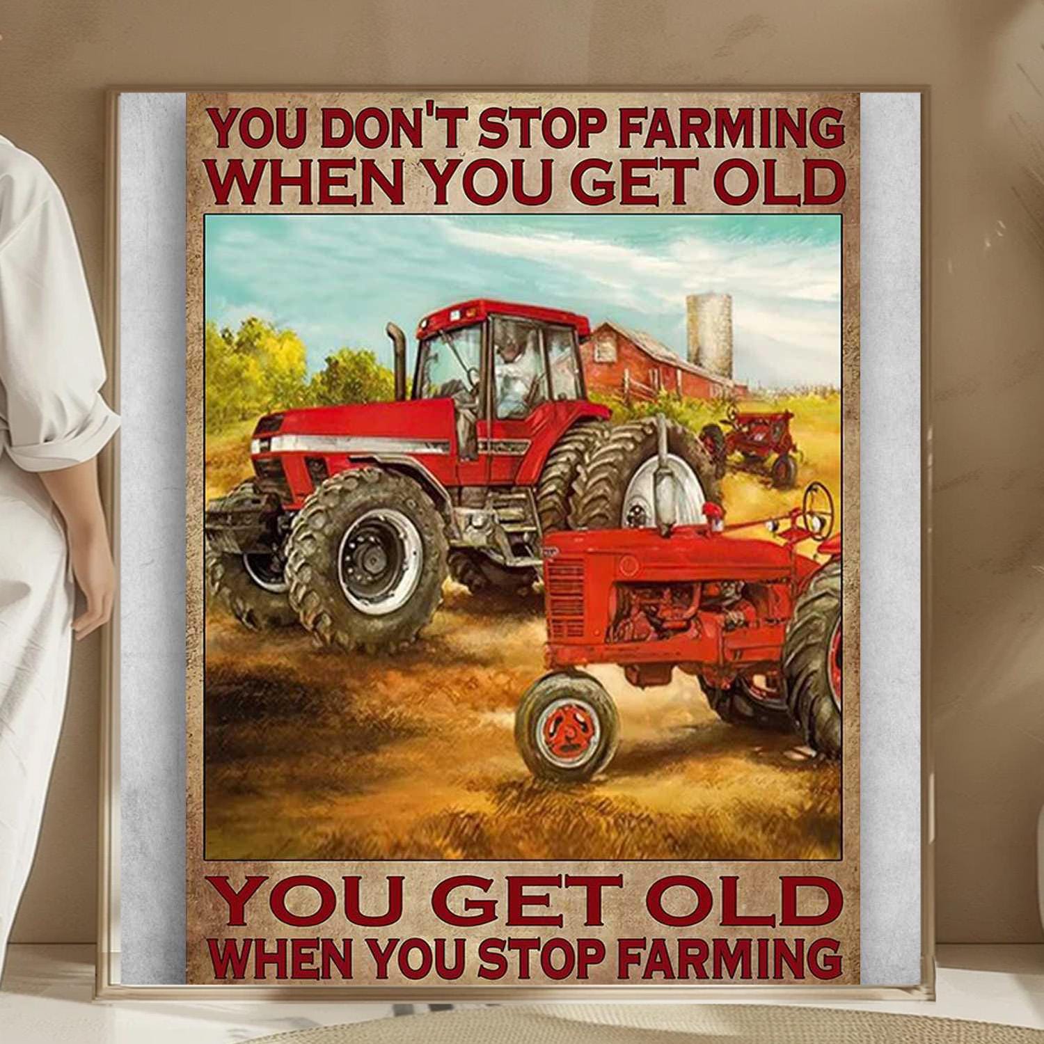 Farmer Poster Farm Tractor You Dont Stop Farming When You Get Old You ...