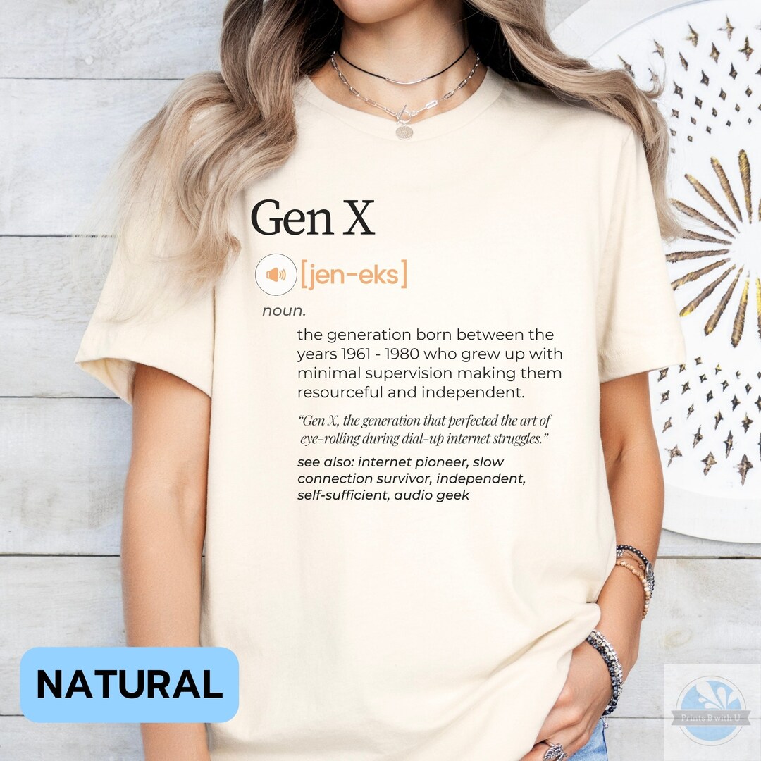 Gen X Definition Shirt, Funny Gen X Quote Shirt, Sarcastic Adult 80s ...