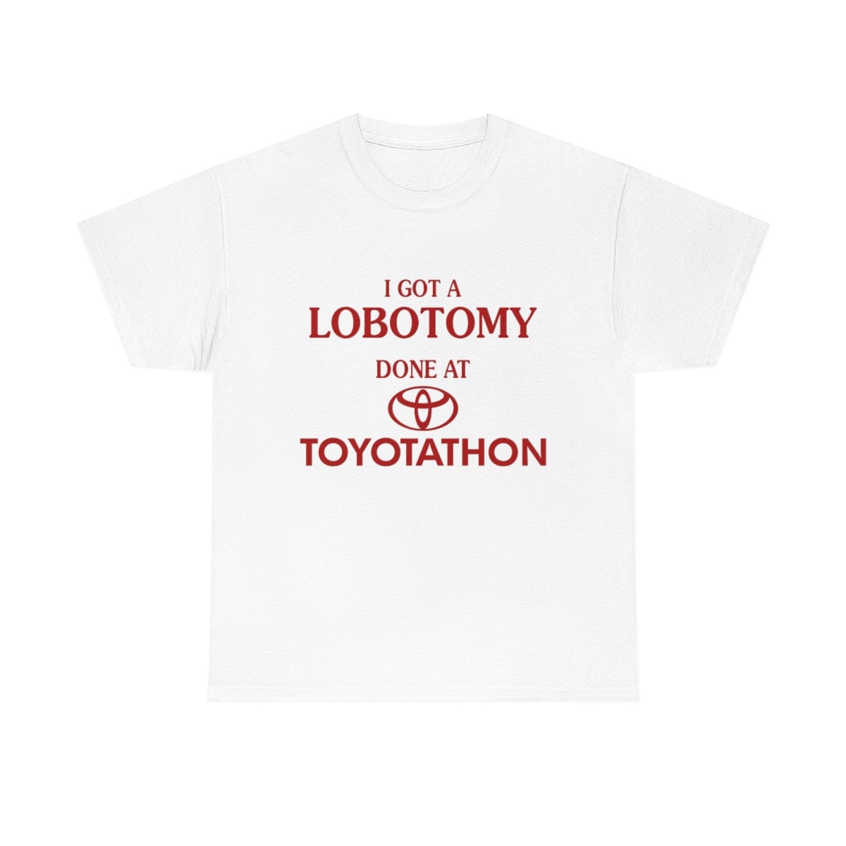 I got a lobotomy done ad Toyotathon Tee sold by Cleaner Day | SKU ...