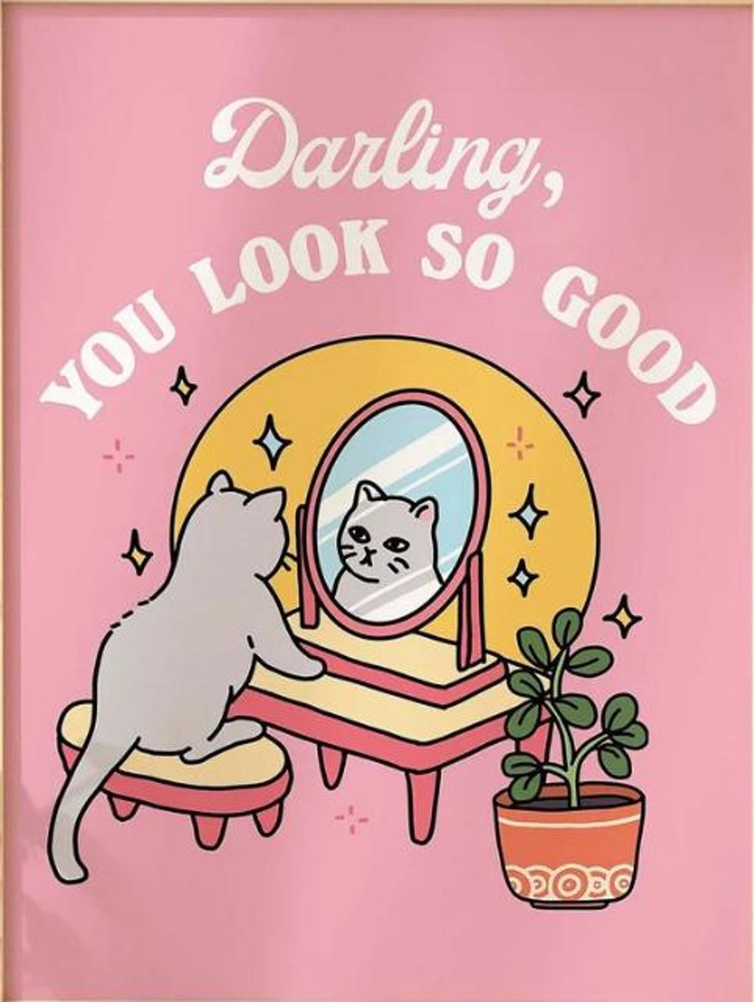 Girly Cat Self Love Wall Print, Positivity Darling You Look so Good ...