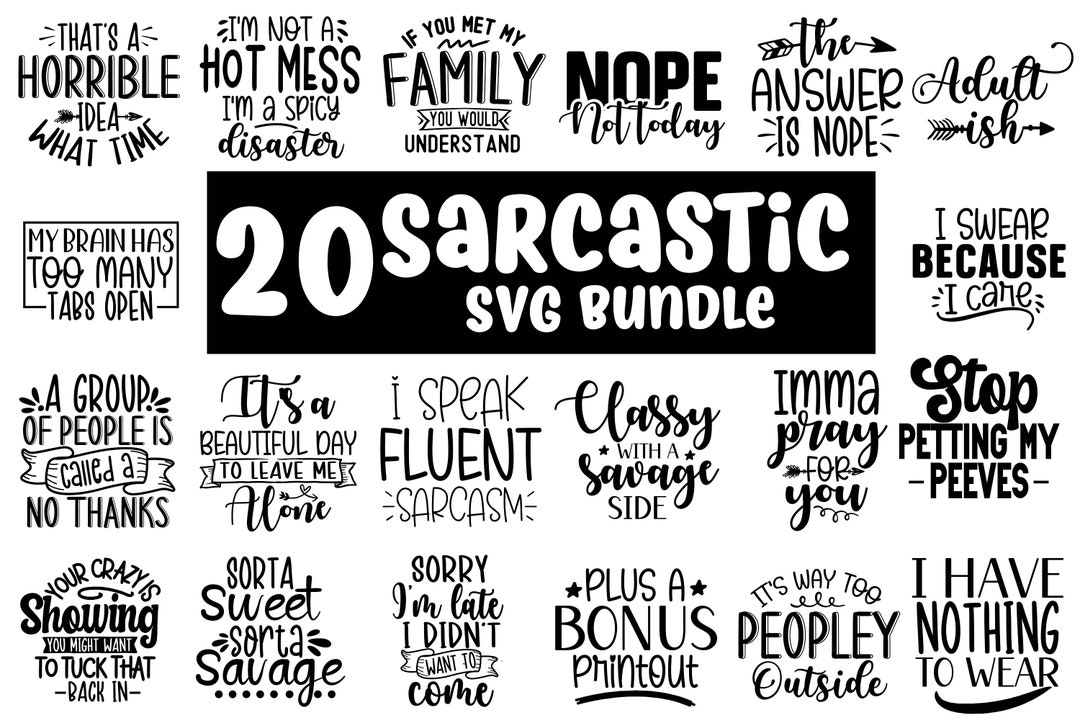 Sarcastic Svg Bundle Funny Quotes Bundle Svg Sarcasm Svg Bundle