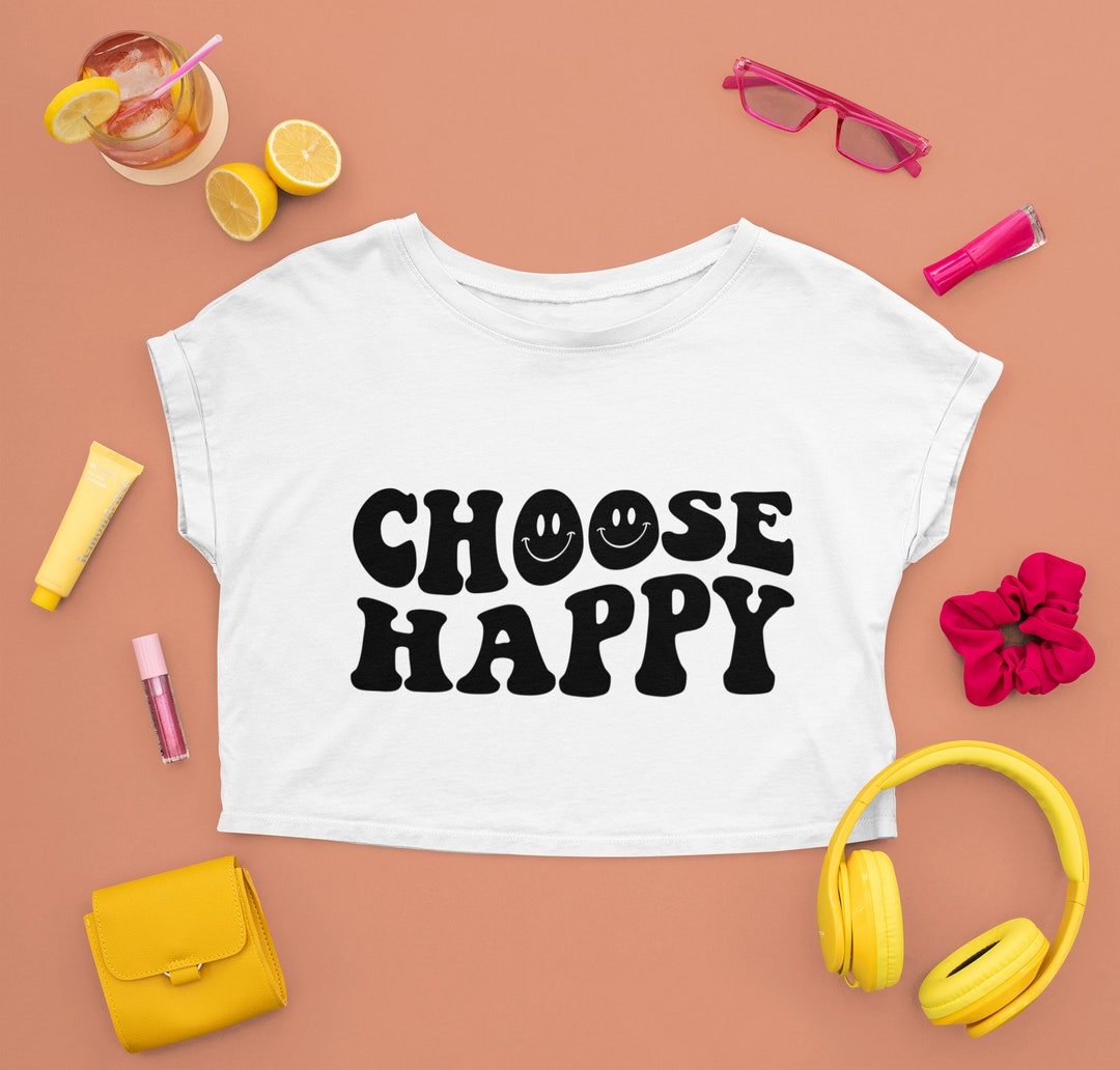 Choose Happy SVG PNG PDF, Happy Face Svg, Inspirational Svg, Positive ...