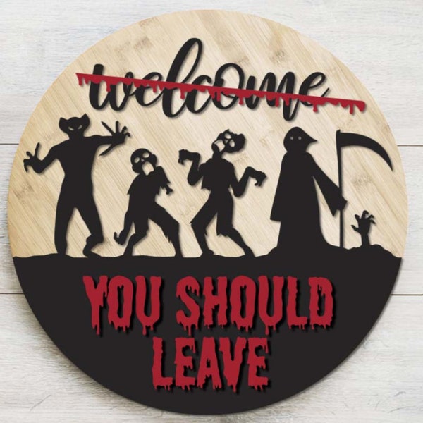Welcome You Should Leave Sign - Etsy