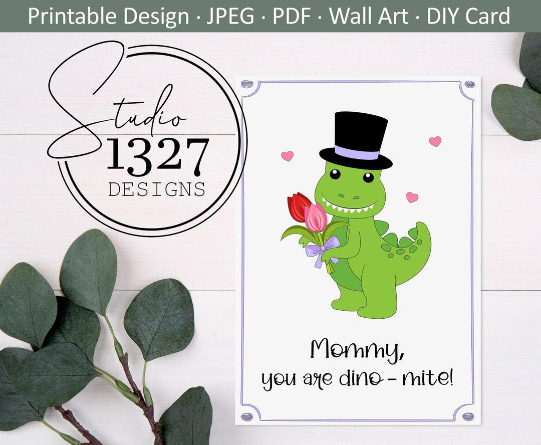 Printable Mother's Day Card / Printable Card for Mom / Dino-mite Mommy ...