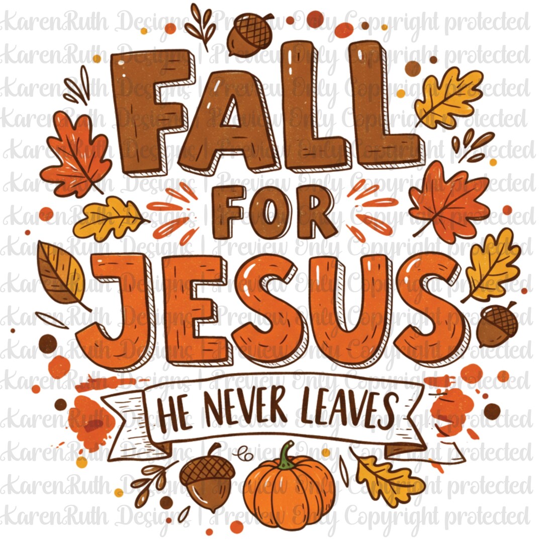 This Fall Christian Verse Fall for Jesus He Never Leaves Design is a ...