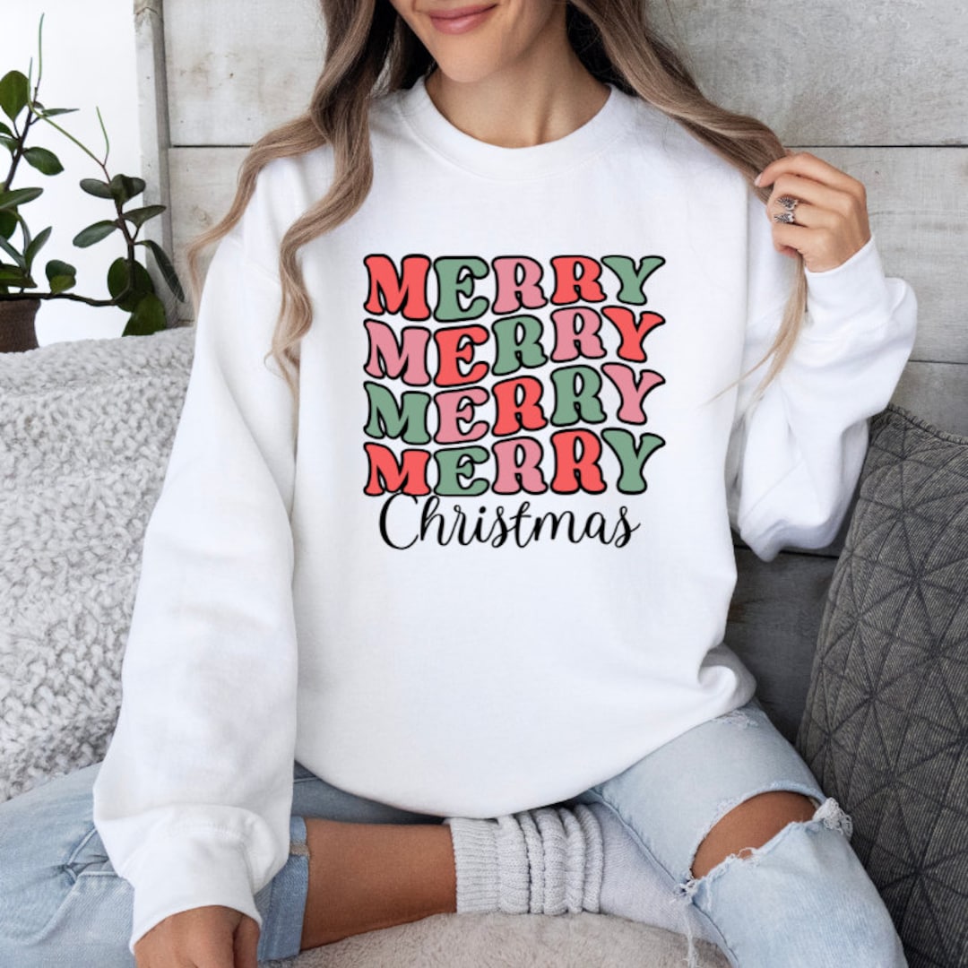 Merry Christmas Sweatshirt, Merry Christmas Sweater, Merry Merry Merry ...