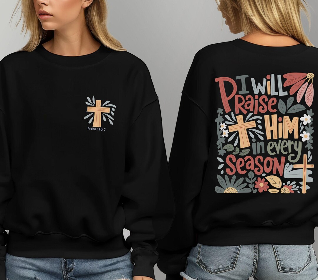 I Willl Praise Him in Every Season Boho Sweatshirt, Women's Christian ...