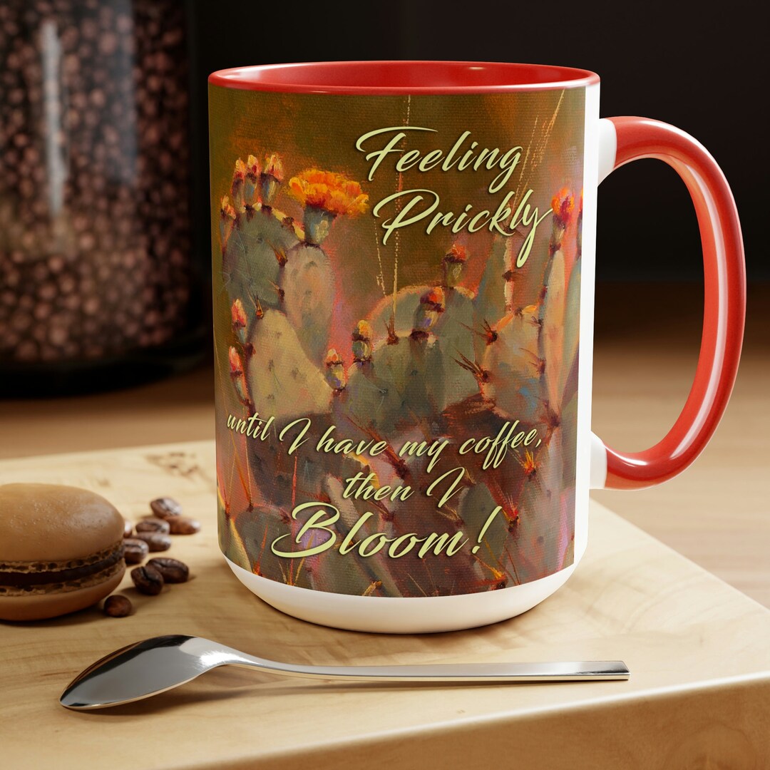 Feeling Prickly Until I Have My Coffee, Then I Bloom! Painting by Becky ...