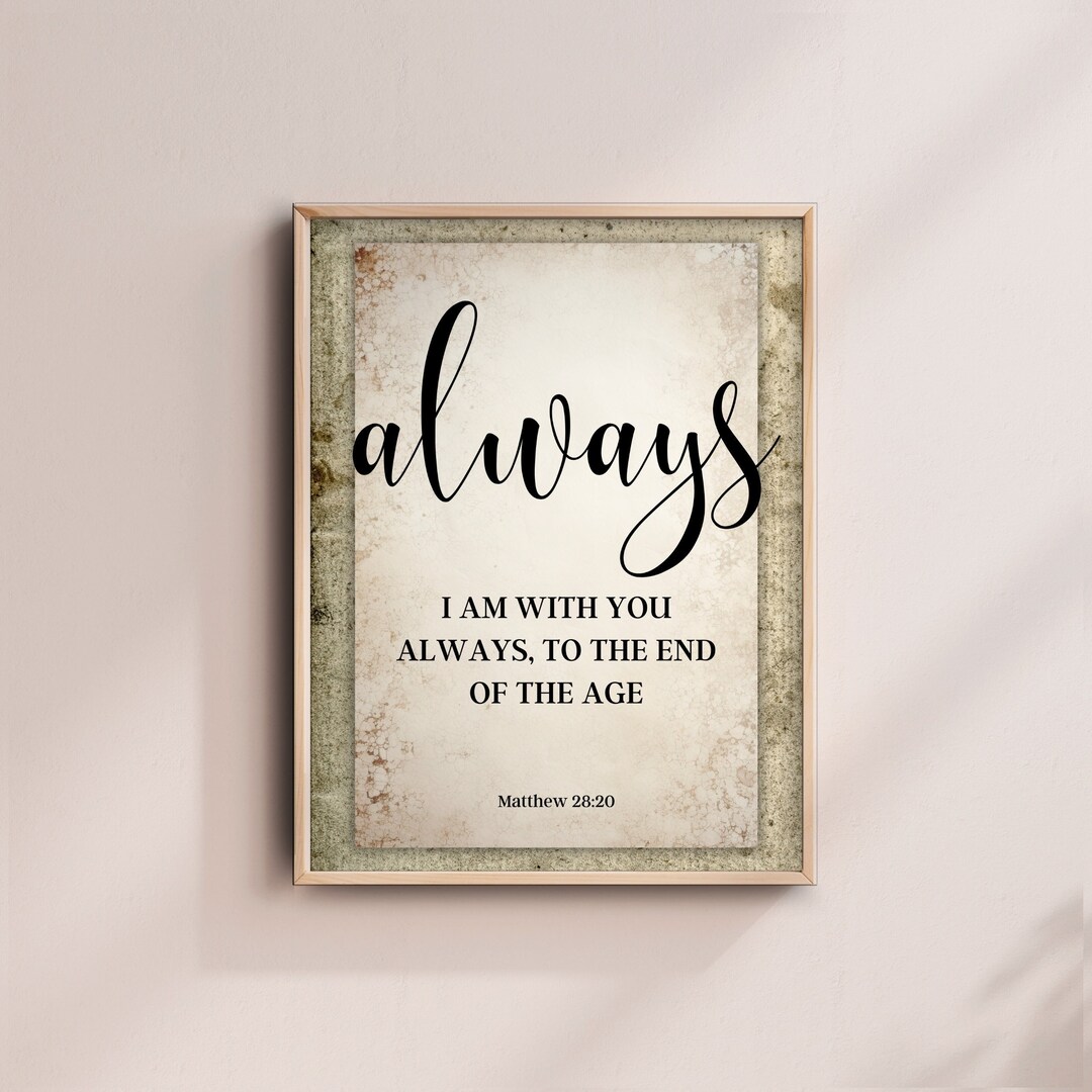 Matthew 28:20. I Am With You Always. Bible Verse Wall Art. Christian ...