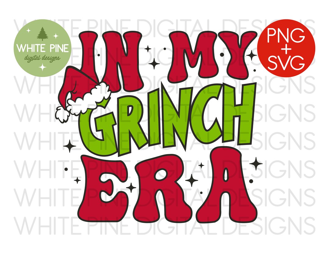 In My Grinch Era PNG SVG, Funny Christmas Design (digital Download) - Etsy