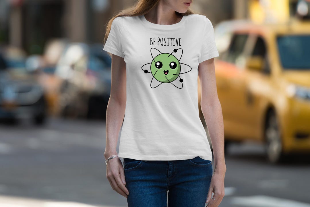 Be Positive, Proton, Word Joke Design, Cool Gift 100% Cotton Tee T ...