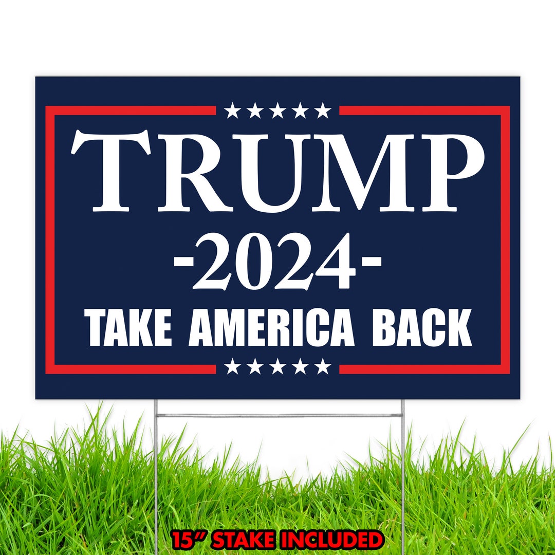Made in America - Not China - Trump 2024 Yard Sign Take America Back ...