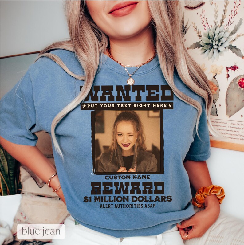Custom Wanted Poster With Photo Comfort Colors Tshirt, Portrait in ...
